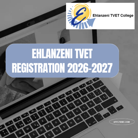 Ehlanzeni TVET Registration 2026-2027 - TVET Colleges
