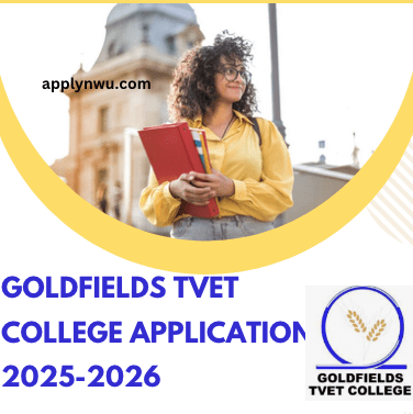 Goldfields TVET College Application 2025-2026 - TVET Colleges