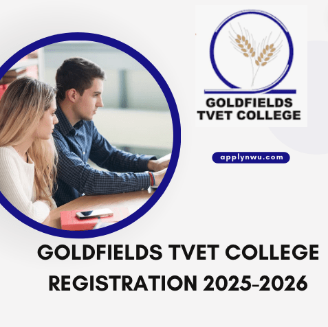 Goldfields TVET College Registration 2025-2026 - TVET Colleges