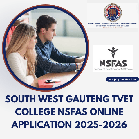 South West Gauteng TVET College Nsfas Application 2025-2026 - TVET Colleges