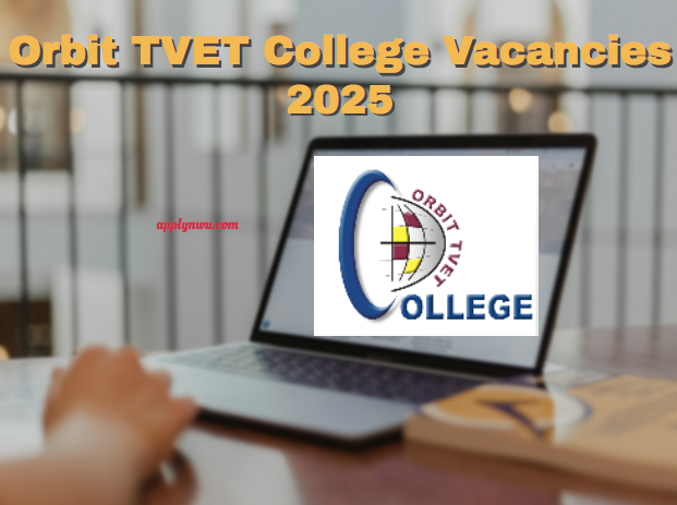 Orbit TVET College Vacancies 2025 - TVET Colleges