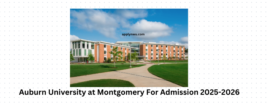 Auburn University at Montgomery For Admission 2025-2026 - TVET Colleges