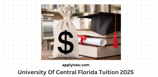 University Of Central Florida Tuition 2025 - TVET Colleges