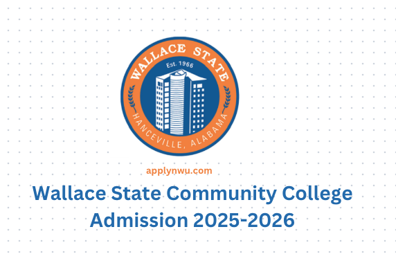 Wallace State Community College Admission 2025-2026 - TVET Colleges