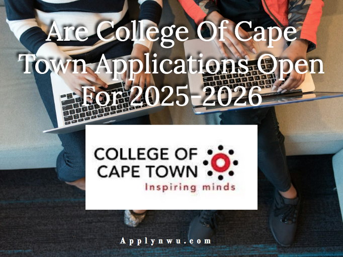 Are College Of Cape Town Applications Open For 2025-2026 - TVET Colleges