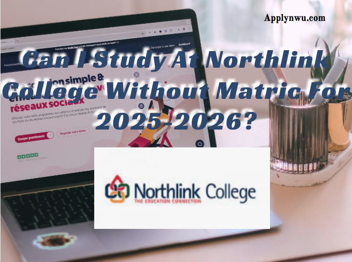 Can I Study At Northlink College Without Matric For 2025-2026? - TVET ...