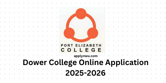 Dower College Online Application 2025-2026 - TVET Colleges