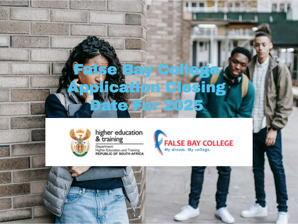 False Bay College Application Closing Date For 2025 - TVET Colleges