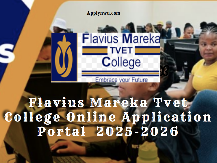Flavius Mareka Tvet College Online Application Portal 2025-2026 - TVET ...