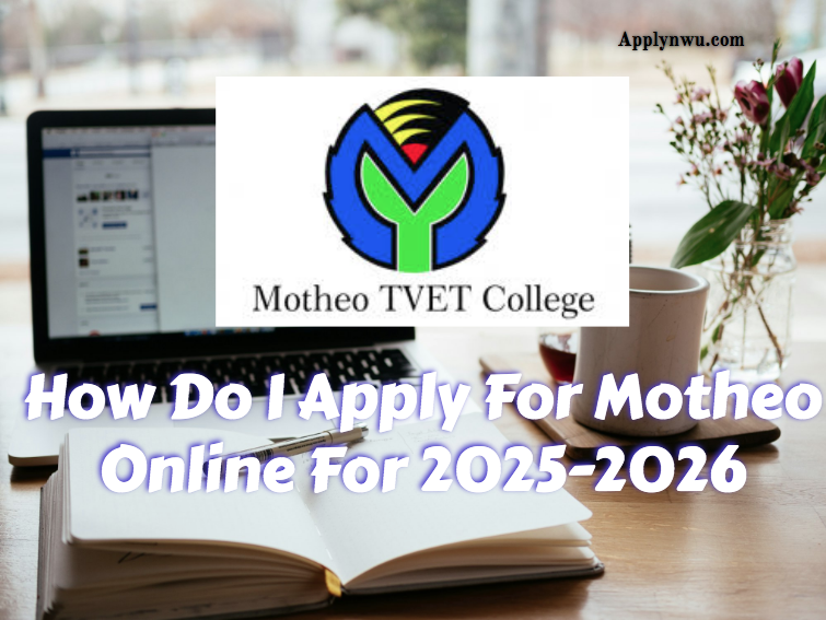 How Do I Apply For Motheo Online For 2025-2026 - TVET Colleges