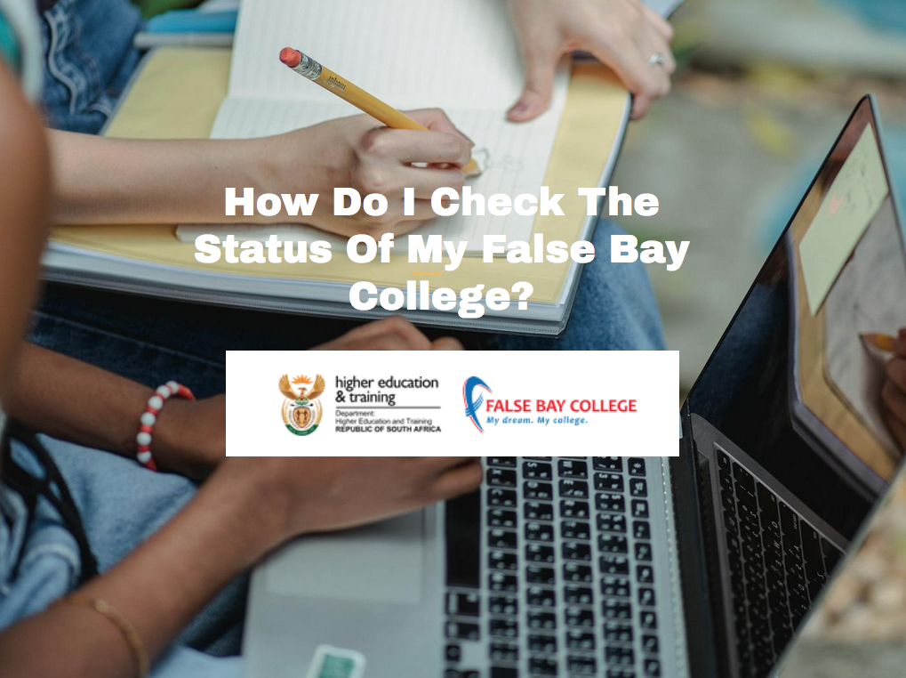 How Do I Check The Status Of My False Bay College? - TVET Colleges