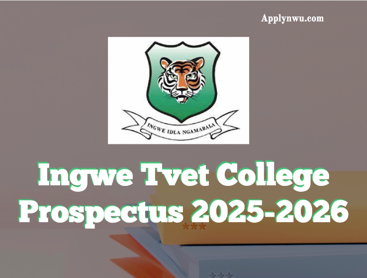 Ingwe Tvet College Prospectus 2025-2026 - TVET Colleges