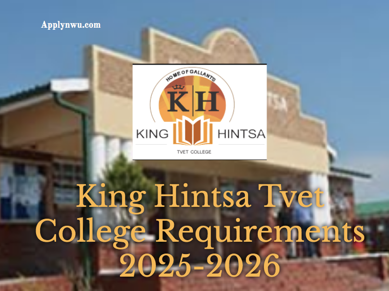 King Hintsa TVET College Requirements 2025-2026 - TVET Colleges