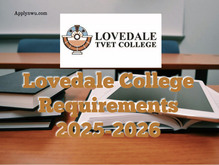 Lovedale College Requirements 2025-2026 - TVET Colleges