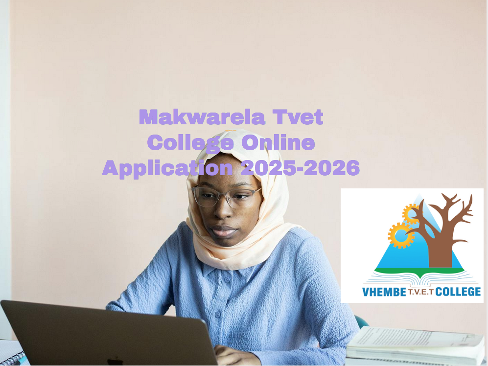 Makwarela Tvet College Online Application 2025-2026 - TVET Colleges