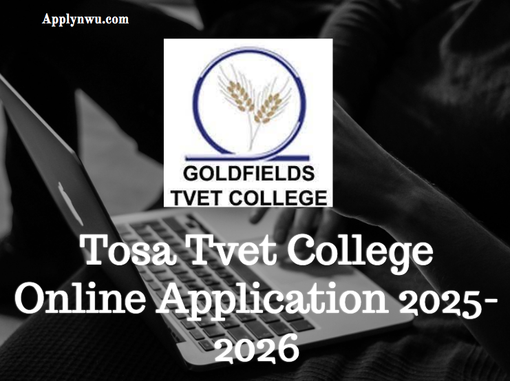 Tosa Tvet College Online Application 2026-2027 - TVET Colleges