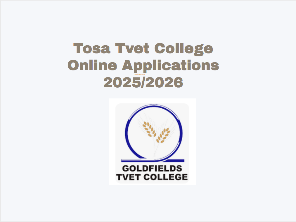 Tosa Tvet College Online Applications 2025/2026 - TVET Colleges