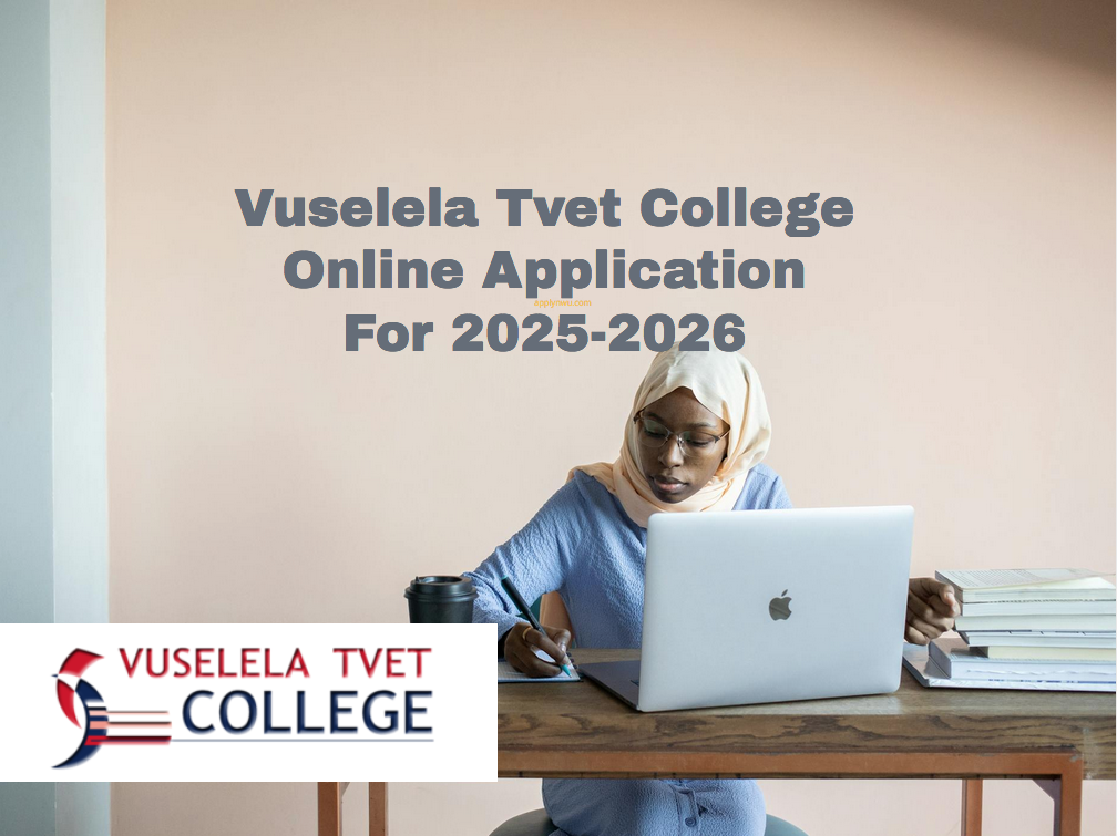 Vuselela Tvet College Online Application For 2025-2026 - TVET Colleges