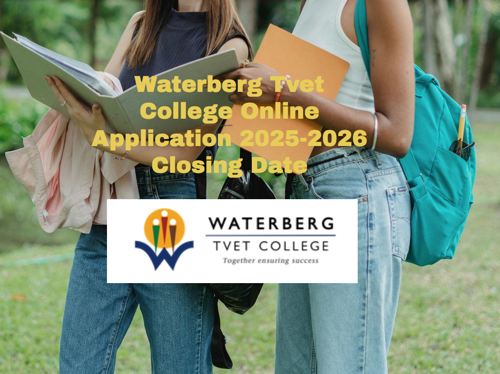 Waterberg Tvet College Online Application 2025-2026 Closing Date - TVET Colleges
