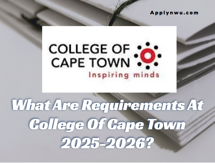 What Are Requirements At College Of Cape Town 2025-2026 - TVET Colleges