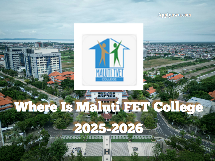 Where Is Maluti FET College 2025-2026 - TVET Colleges