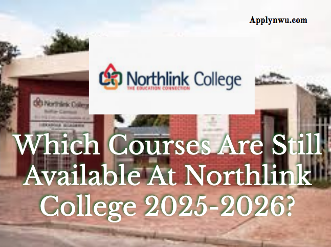 Which Courses Are Still Available At Northlink College 2025-2026 ...