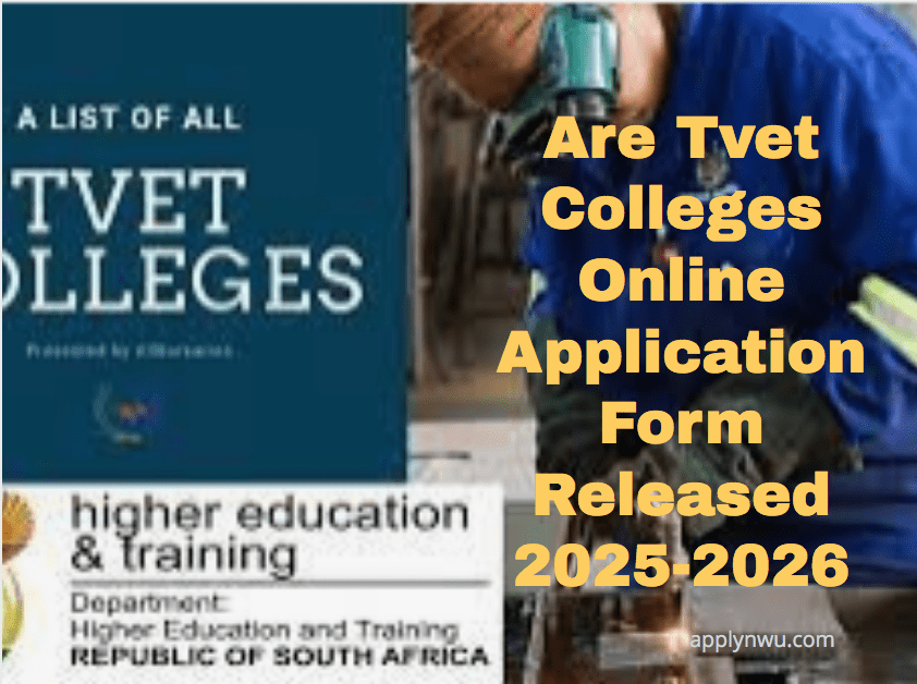 Are Tvet Colleges Online Application Form Released 2025-2026 - TVET ...