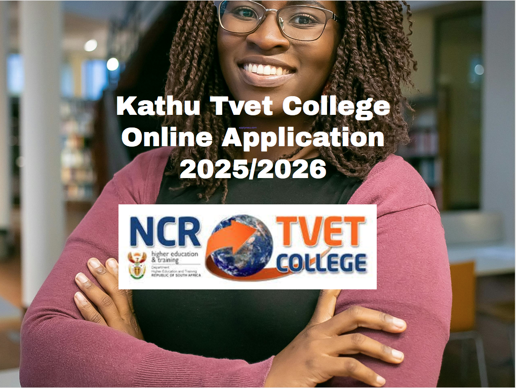 Kathu Tvet College Online Application 2025/2026 - TVET Colleges