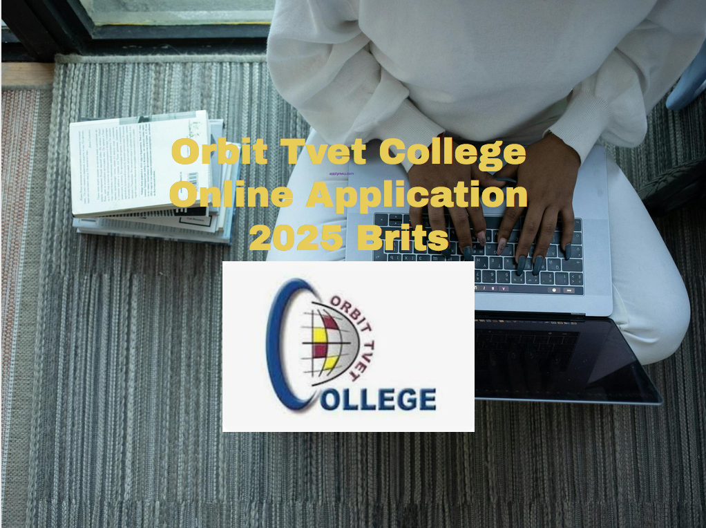 Orbit Tvet College Online Application 2025 Brits - TVET Colleges