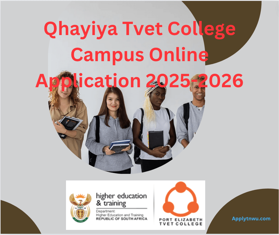 Qhayiya Tvet College Online Application 2025-2026 - TVET Colleges