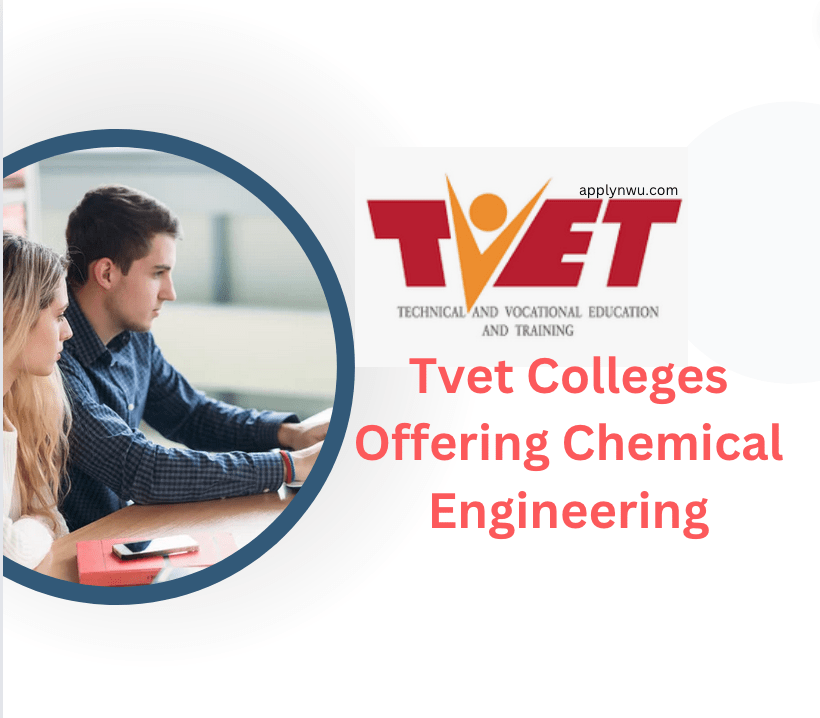 Tvet Colleges Offering Chemical Engineering - TVET Colleges