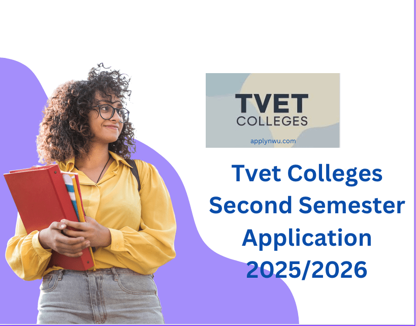 Tvet Colleges Second Semester Application 2025/2026 - TVET Colleges