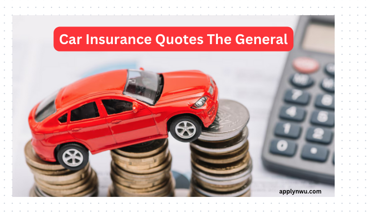 Car Insurance Quotes The General - TVET Colleges